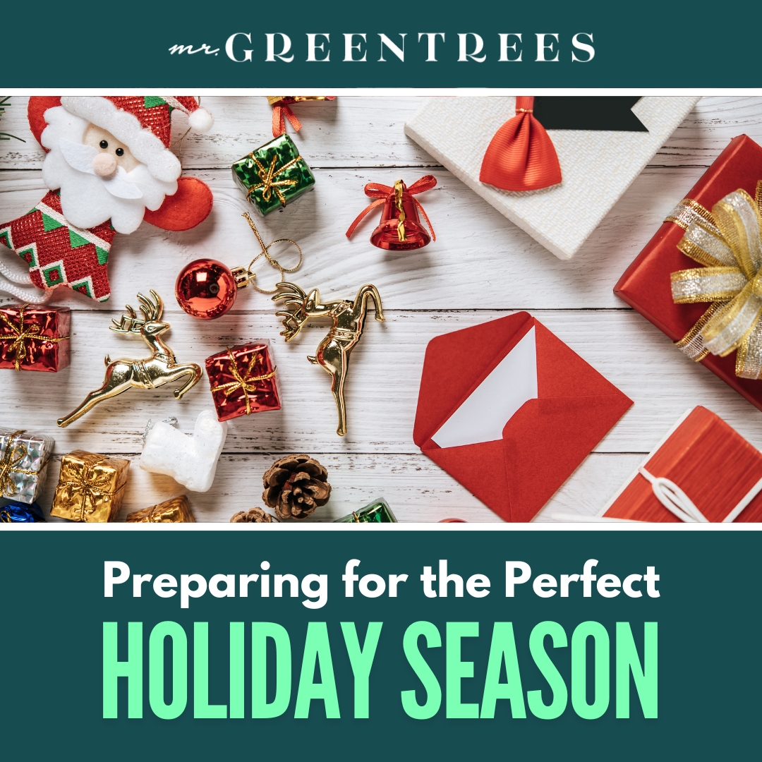 Preparing for the Perfect Holiday Season - Mr. Greentrees